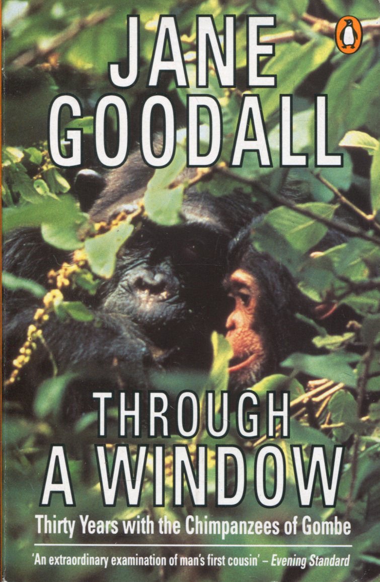 Through a Window: Thirty Years with the Chimpanzees of Gombe: Jane ...
