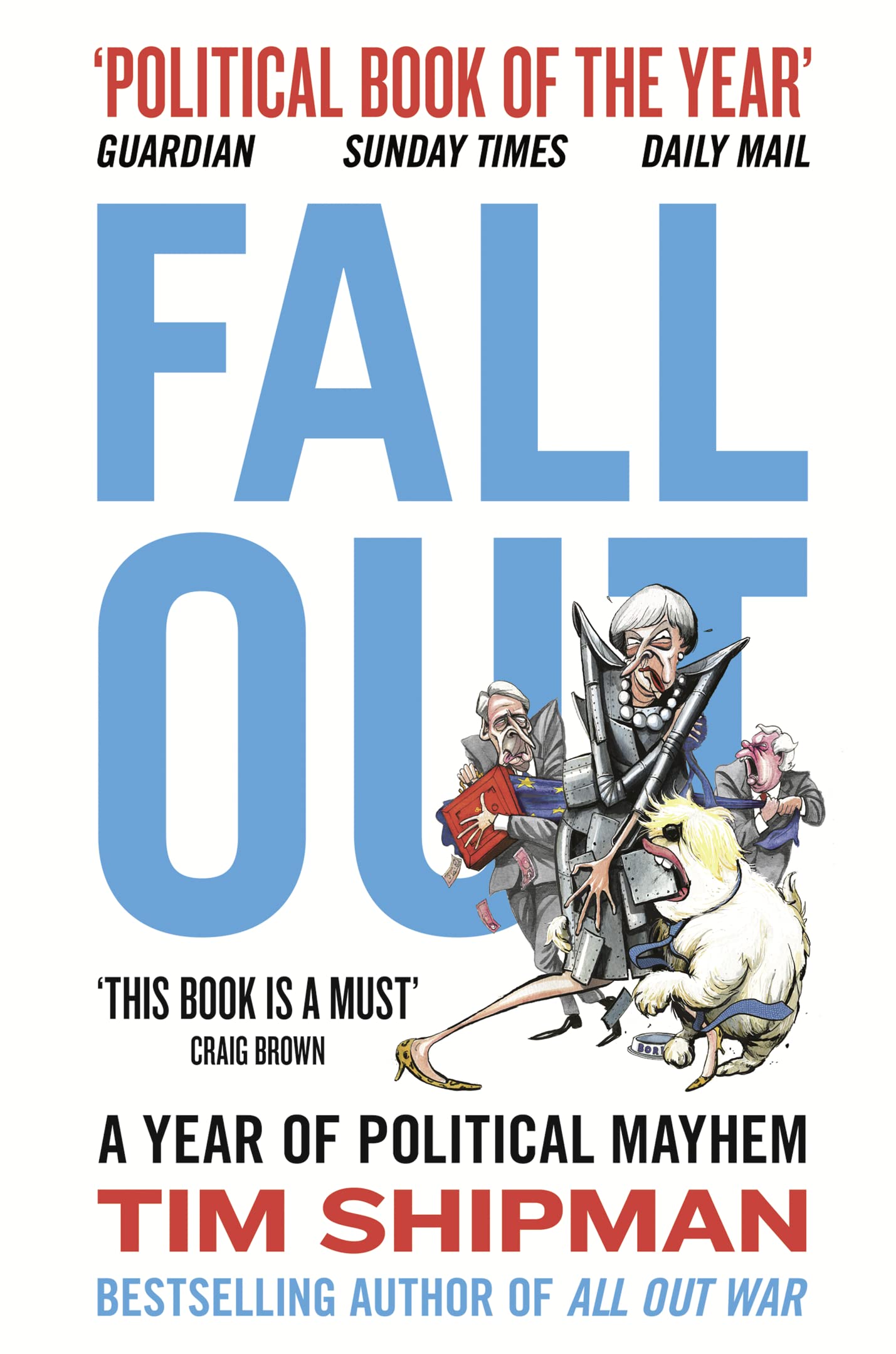 Fall Out: A Year of Political Mayhem: Amazon.co.uk: Shipman, Tim ...