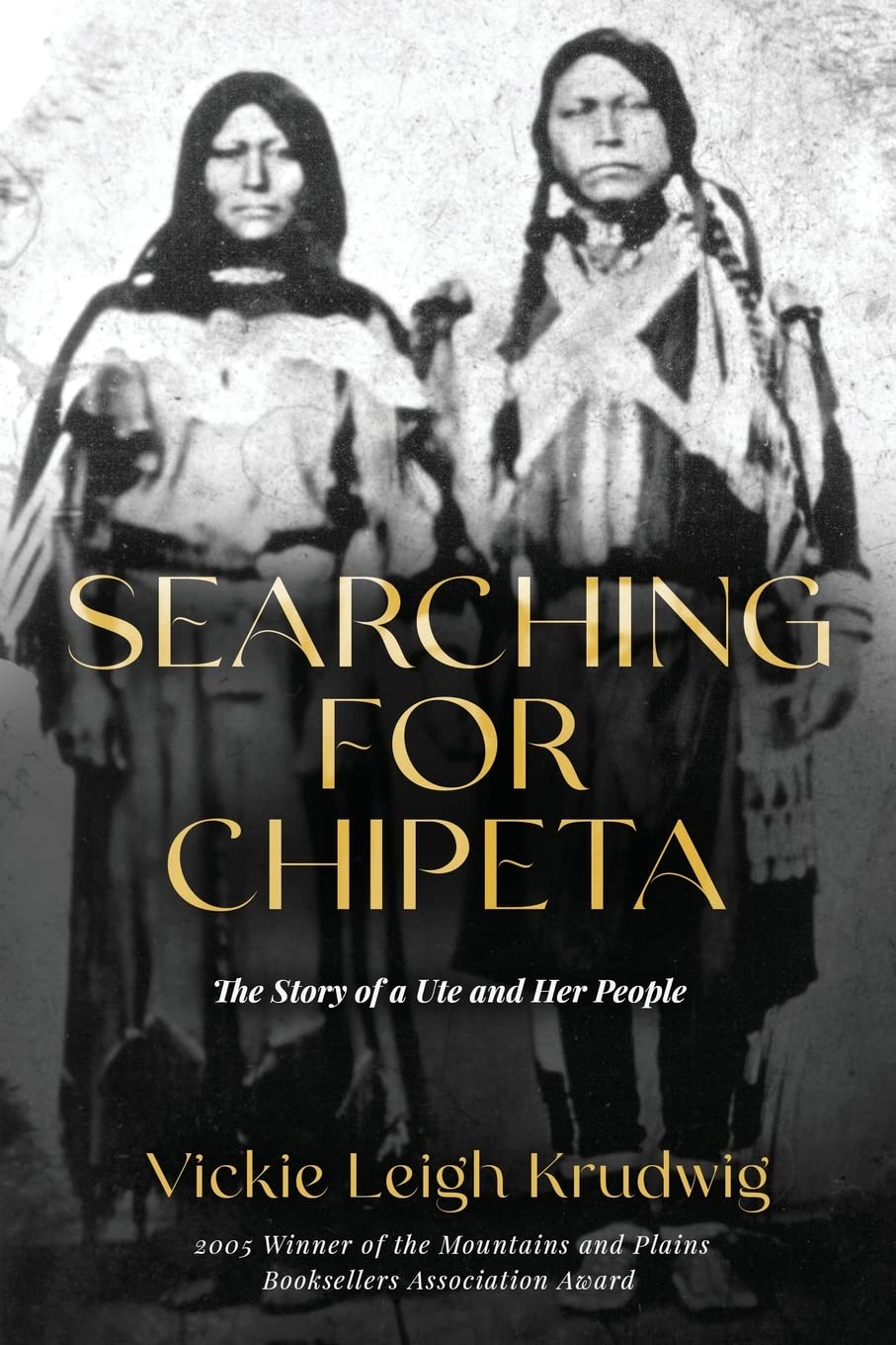 Searching for Chipeta: The Story of a Ute and Her People: Krudwig ...