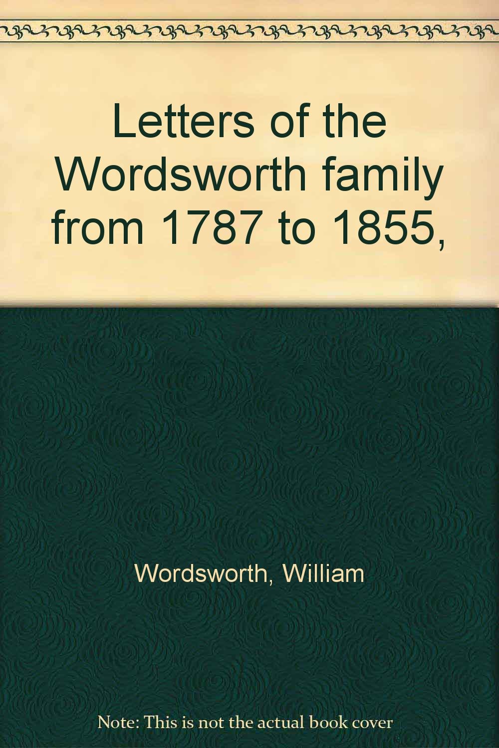 Letters of the Wordsworth family from 1787 to 1855,: Wordsworth ...
