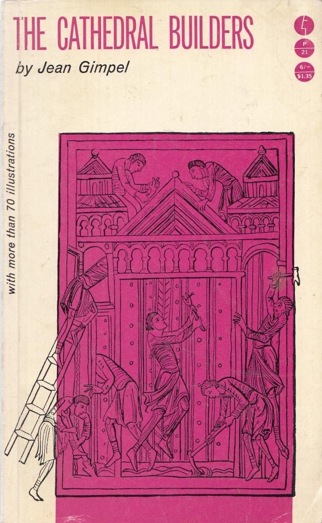 The Cathedral Builders: Jean Gimpel: Amazon.com: Books