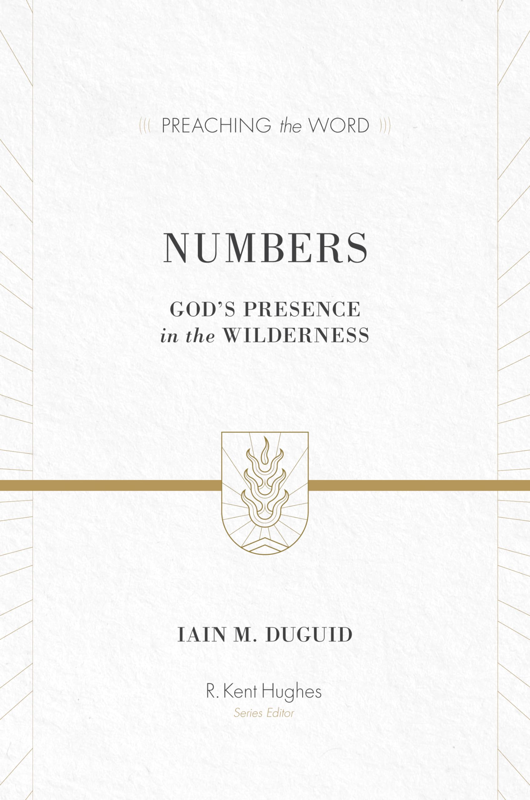 Numbers: God's Presence in the Wilderness (Preaching the Word): Duguid ...