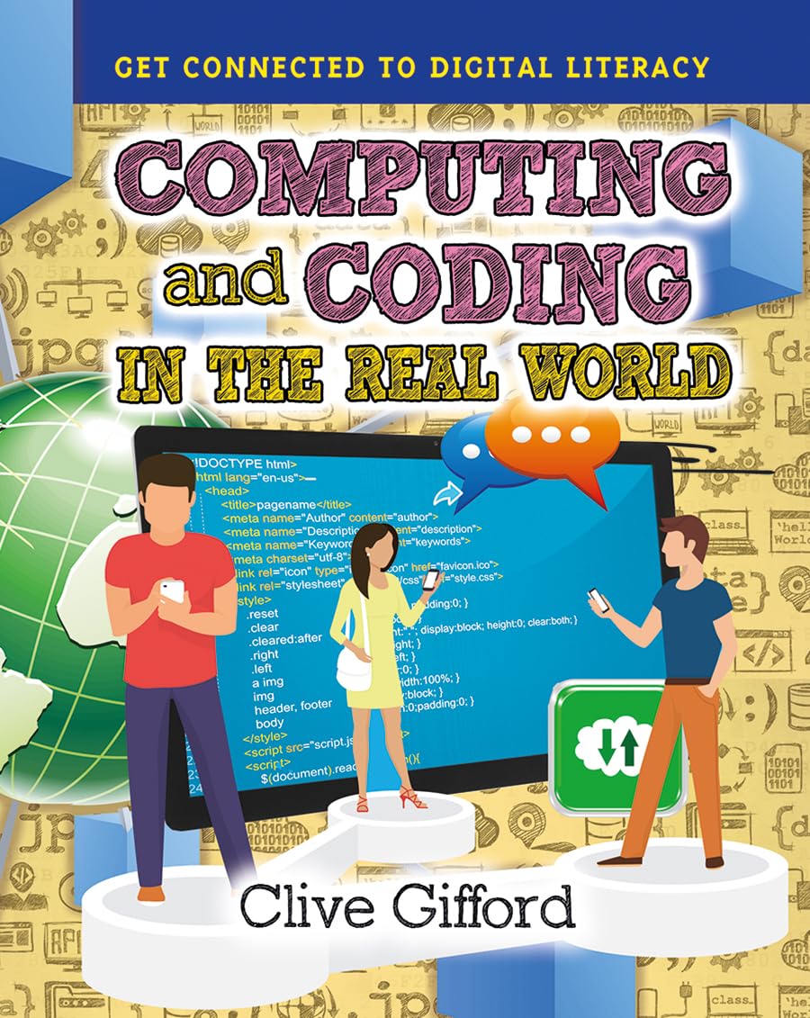 Computing and Coding in the Real World (Get Connected to Digital ...