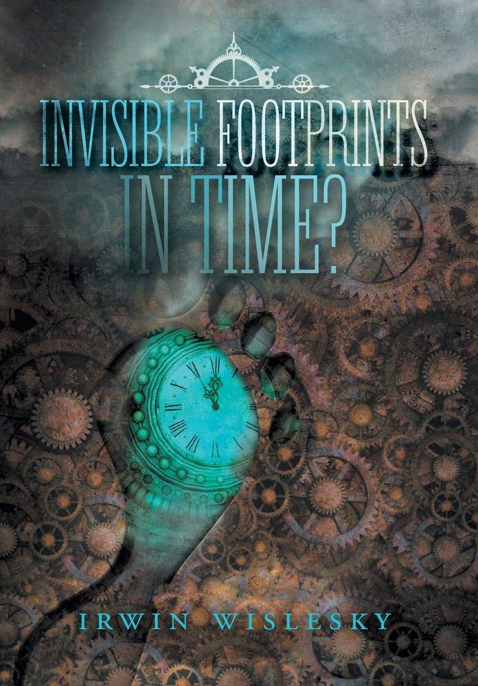 Invisible Footprints in Time?: Wislesky, Irwin: 9781525561627: Amazon ...