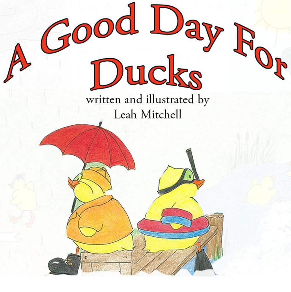 A Good Day for Ducks - Kindle edition by Mitchell, Leah, Mitchell, Leah ...