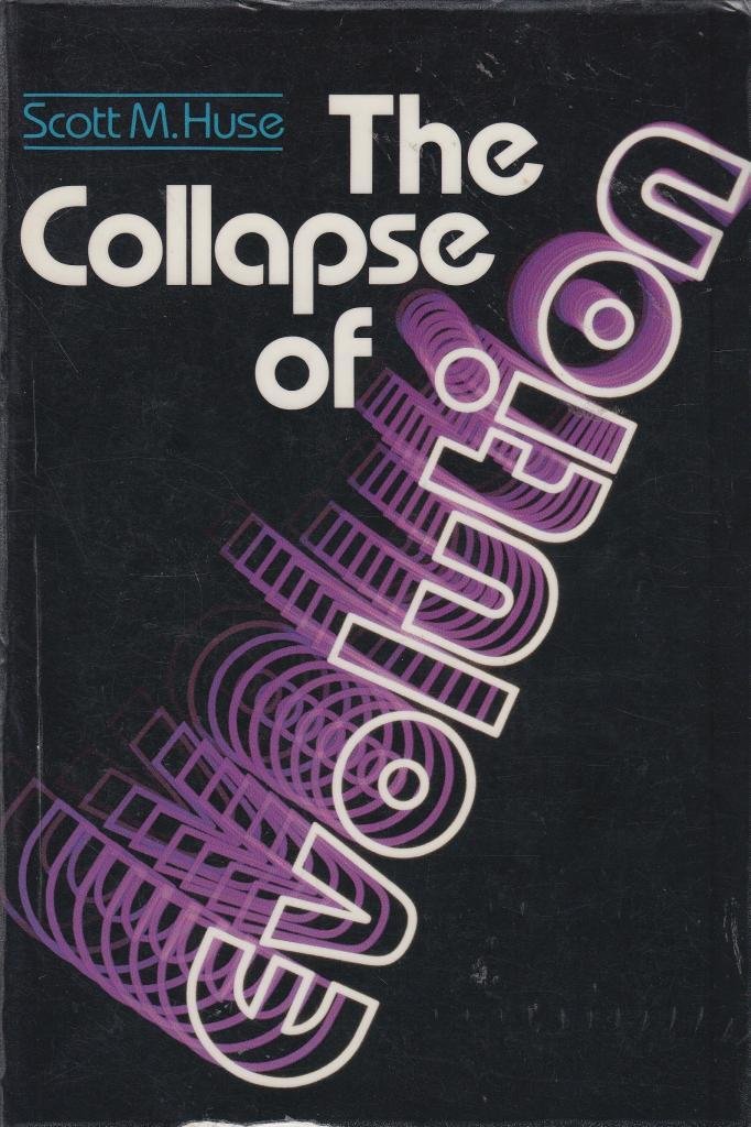The Collapse of Evolution: Huse, Scott M.: 9780801043109: Amazon.com: Books