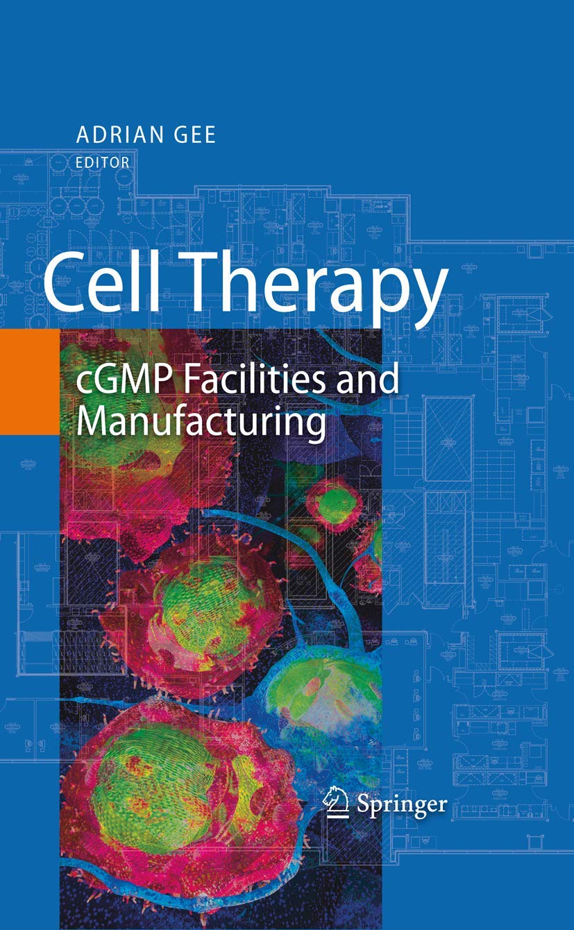 Cell Therapy: cGMP Facilities and Manufacturing: 9780387895833 ...