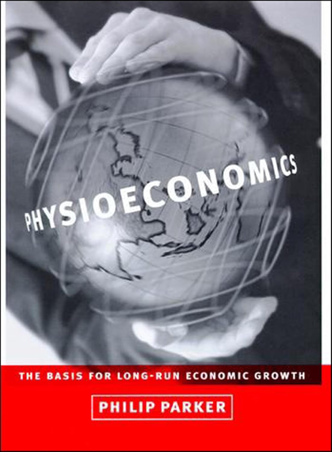 Physioeconomics: The Basis for Long-Run Economic Growth (Mit Press ...
