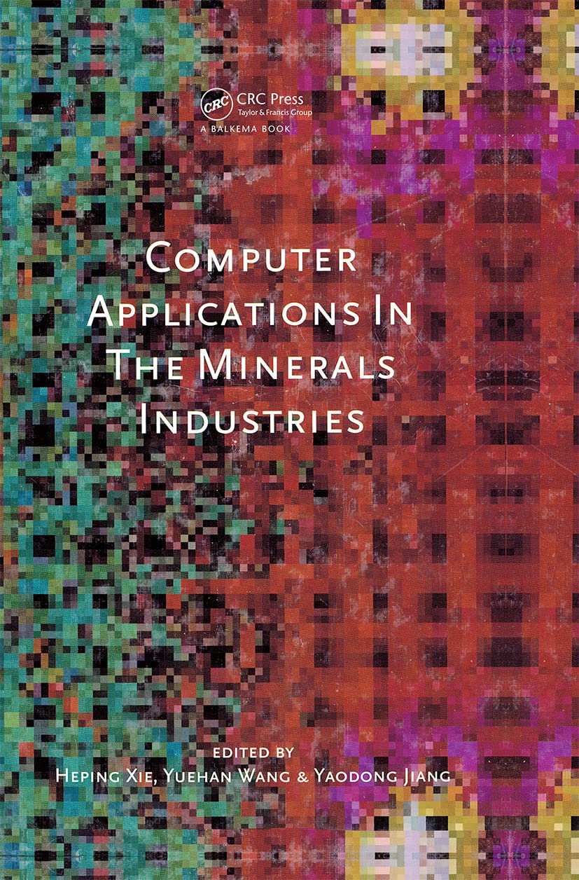 Computer Applications in the Minerals Industry: Xie, Heping ...