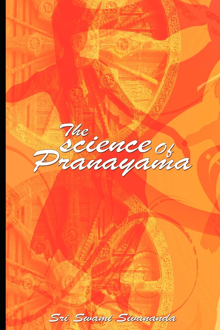 The Science of Pranayama: Amazon.co.uk: Sivananda, Sri Swami ...