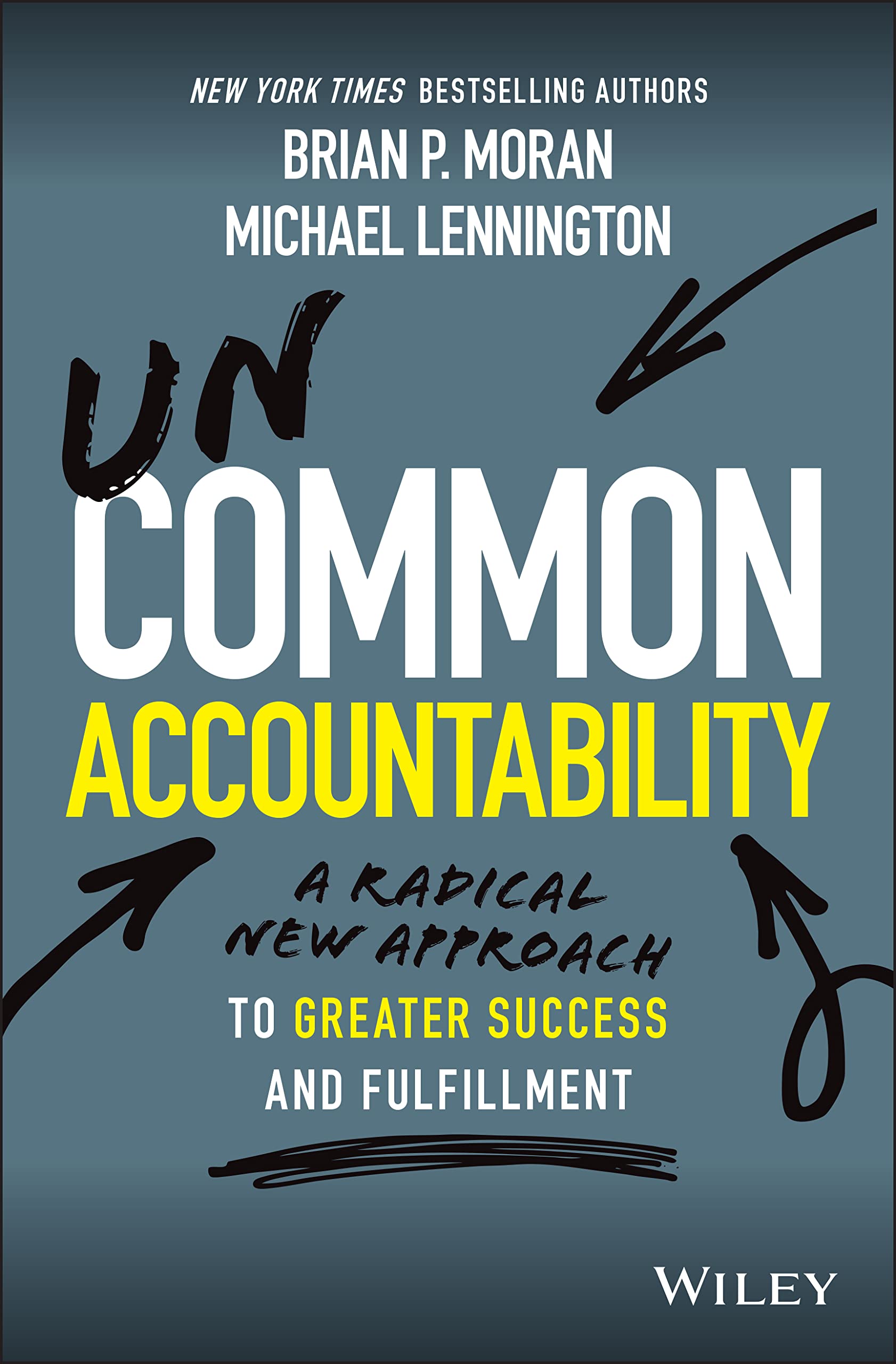 Uncommon Accountability: A Radical New Approach To Greater Success and ...