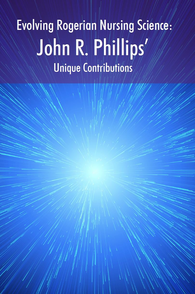 Amazon.co.jp: Evolving Rogerian Nursing Science: John R. Phillips ...