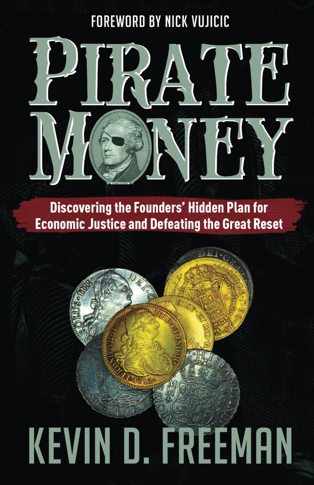 Pirate Money: Discovering the Founders’ Hidden Plan for Economic ...