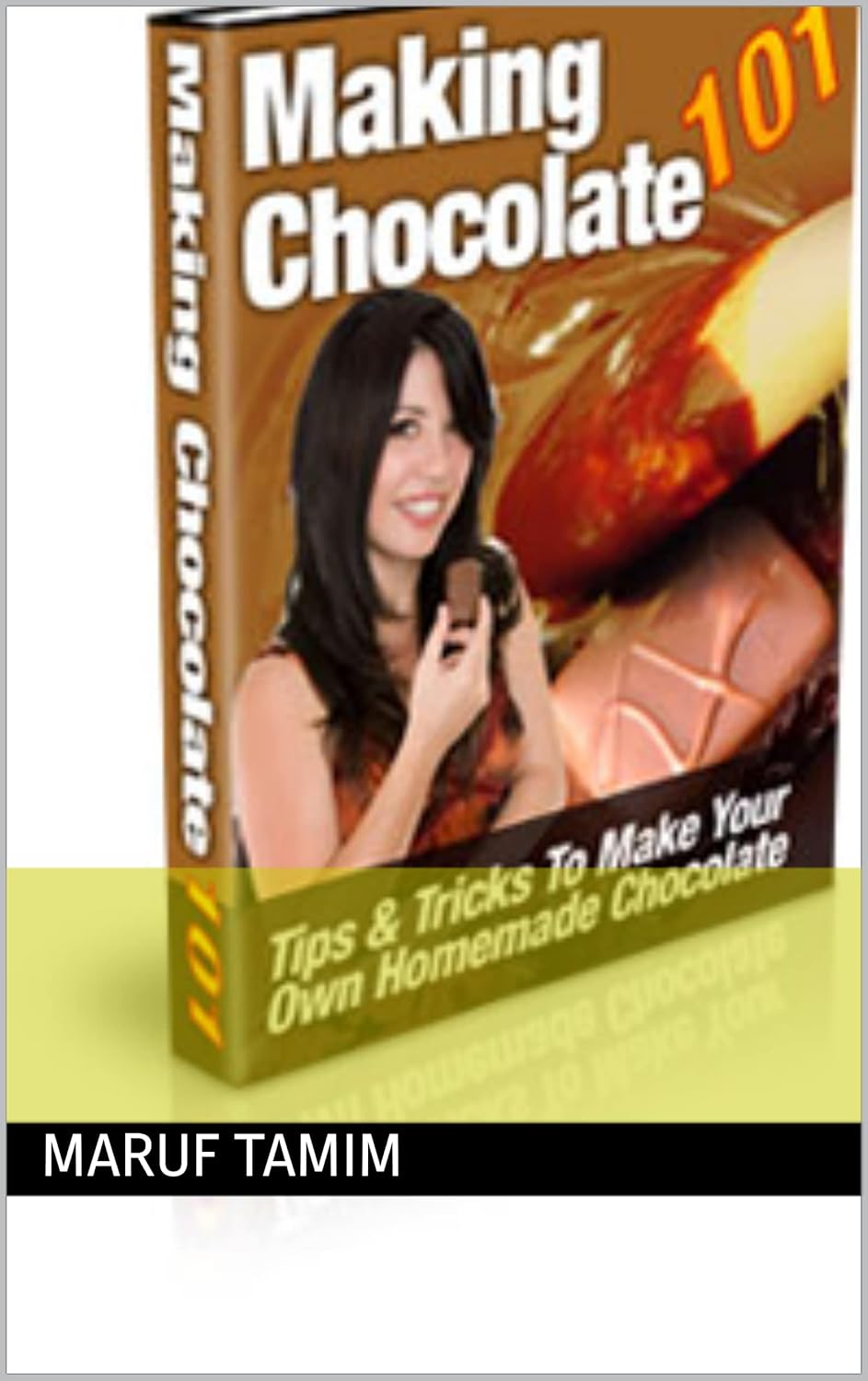 Amazon.com: Making Chocolate 101 eBook : Tamim, Maruf: Kindle Store