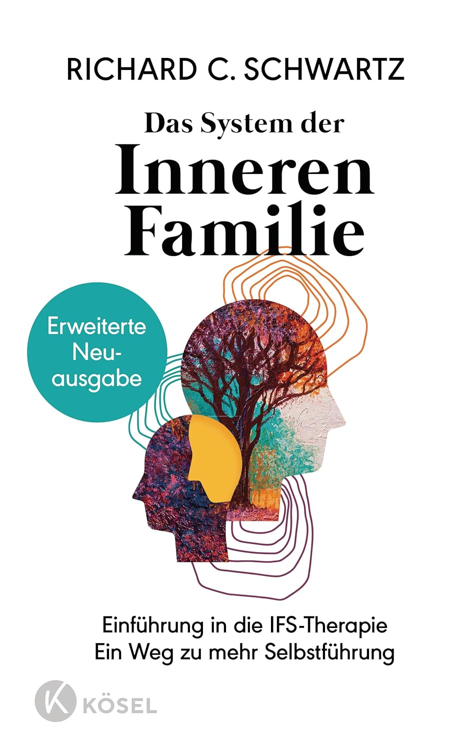 Das System der Inneren Familie: Einführung in die IFS-Therapie - Ein ...