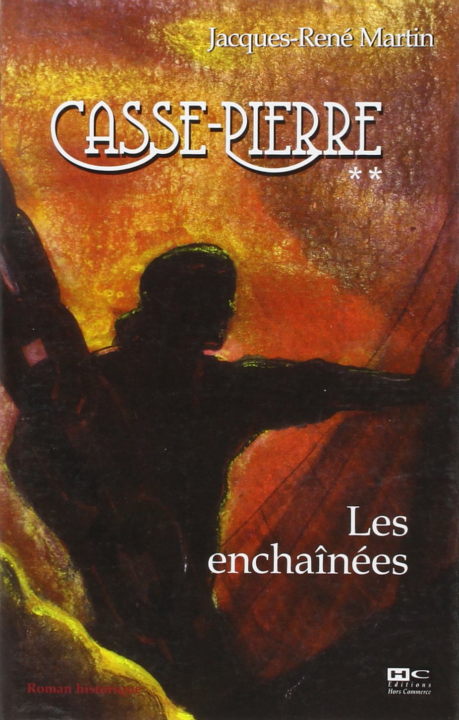 Casse-Pierre, Tome 2 : Les enchaînées : Une aventure de Casse-Pierre ...