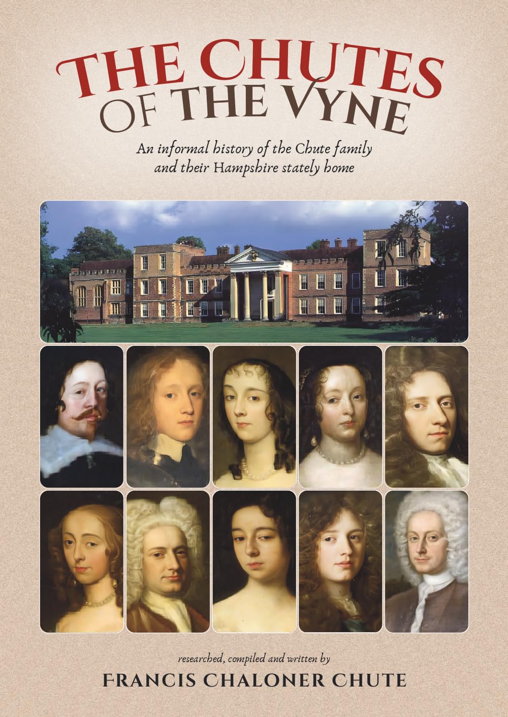 The Chutes of the Vyne: An informal history of the Chute family and ...