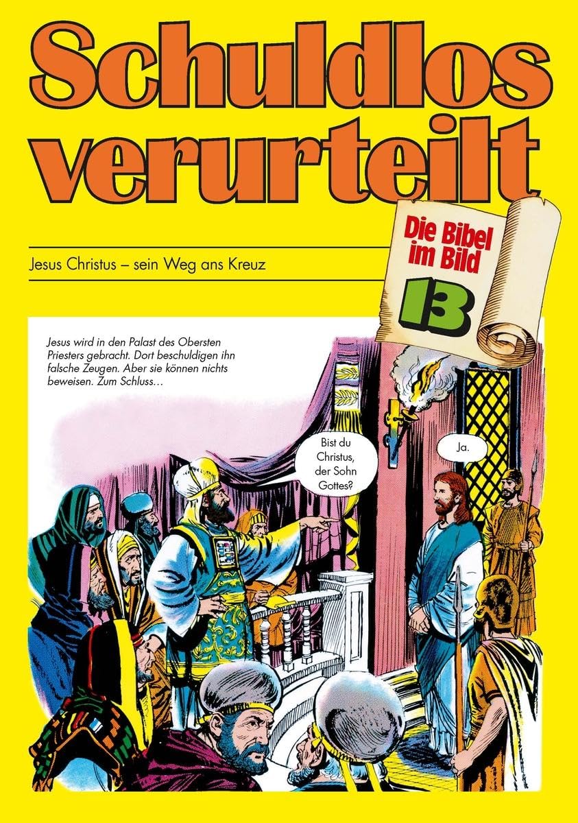 Die Bibel im Bild - Heft 13: Schuldlos verurteilt; Comic-Reihe: Jesus ...