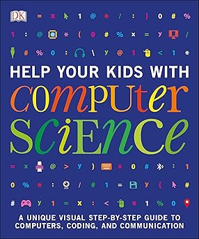 Help Your Kids with Computer Science (DK Help Your Kids): DK ...