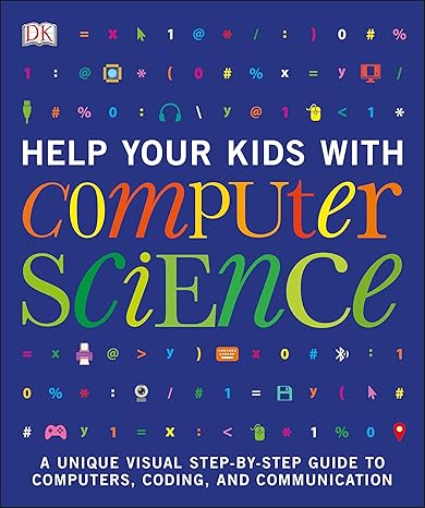 Help Your Kids with Computer Science (DK Help Your Kids): DK ...
