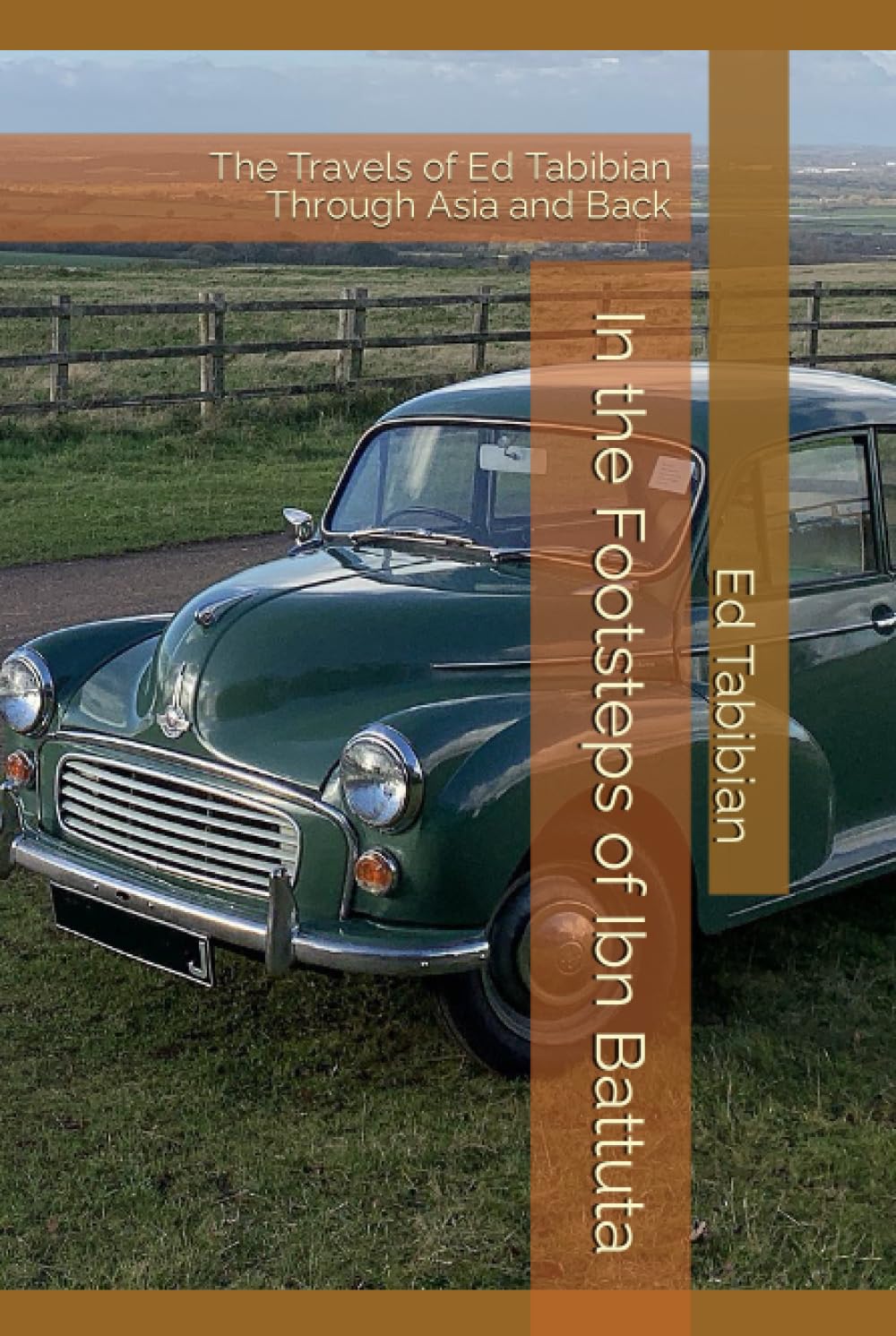 In the Footsteps of Ibn Battuta: The Travels of Ed Tabibian Through ...