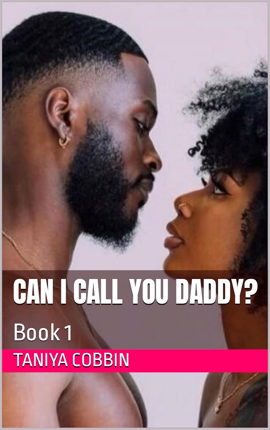 Can I Call You Daddy Book 1 Kindle Edition By Cobbin Taniya Literature And Fiction Kindle