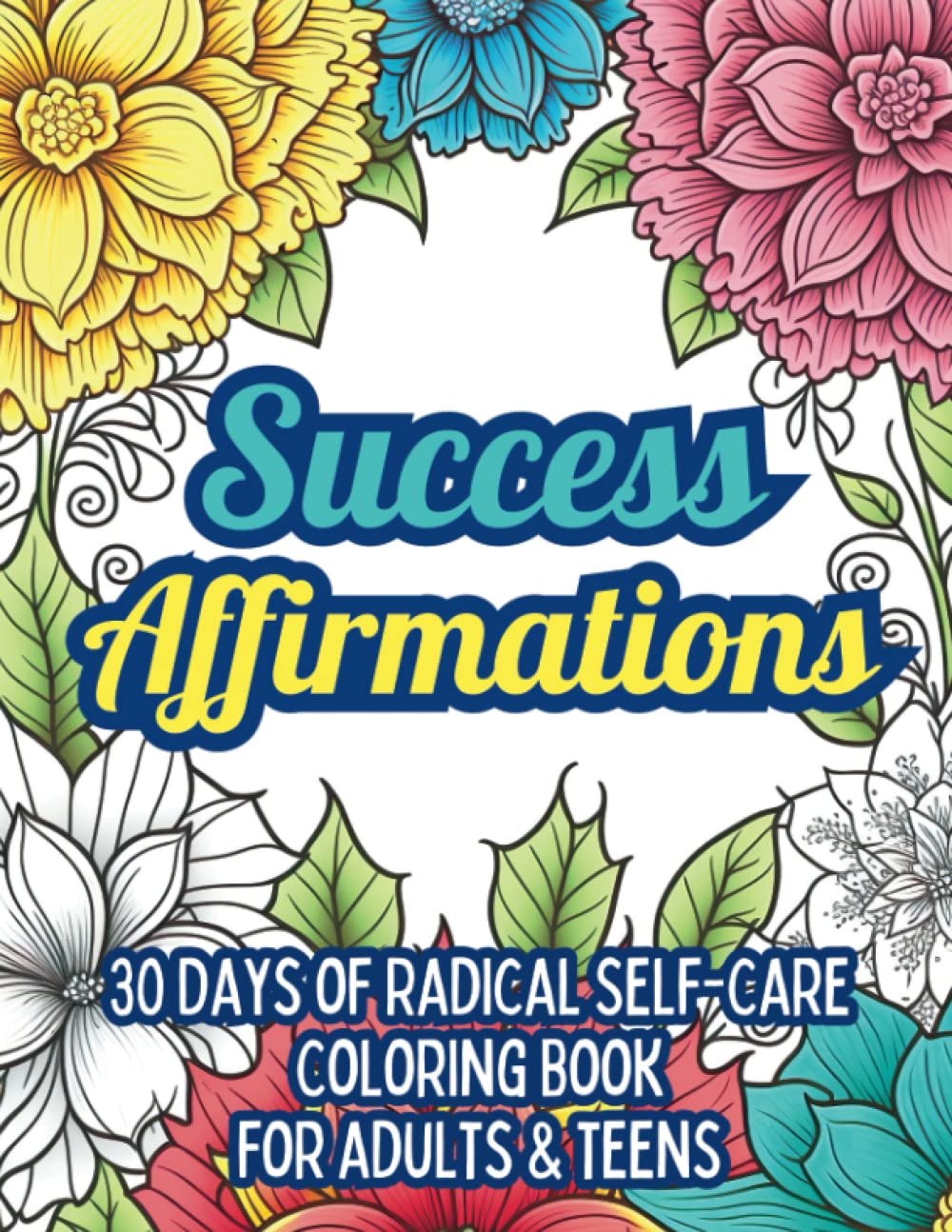 Amazon.com: Success Affirmations: 30 Days of Radical Self-Care Coloring ...