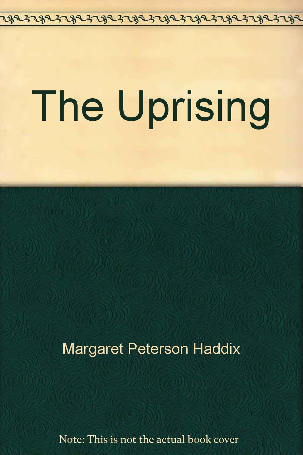 The Uprising: Margaret Peterson Haddix, Suzanne Toren: 9781428173033 ...