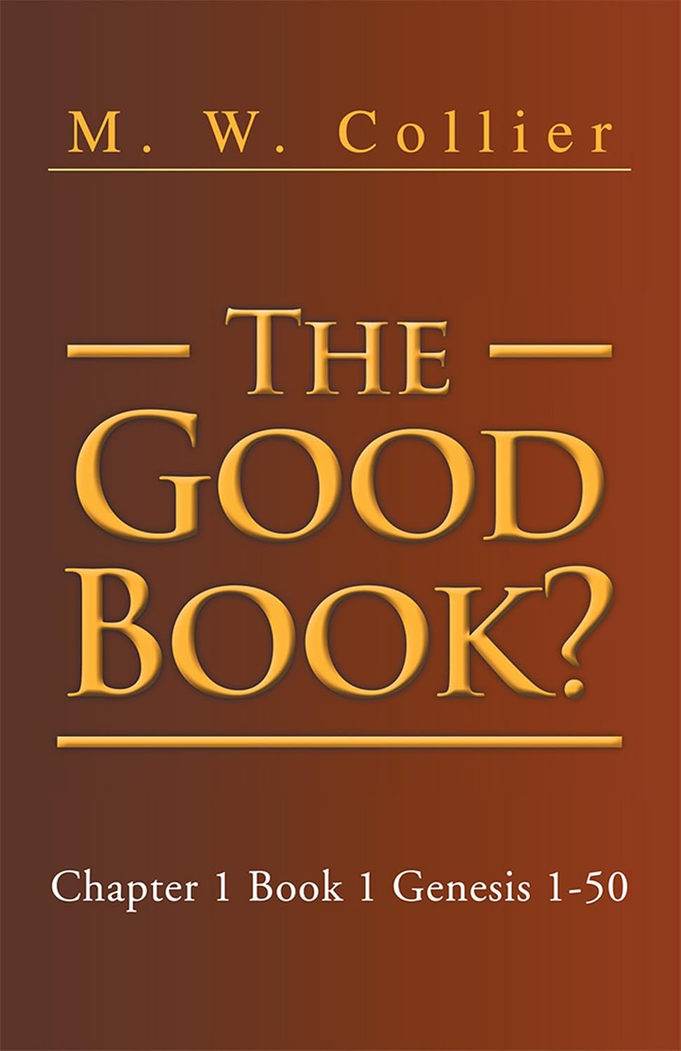 The Good Book: Chapter 1 Book 1 Genesis 1-50 - Kindle edition by ...