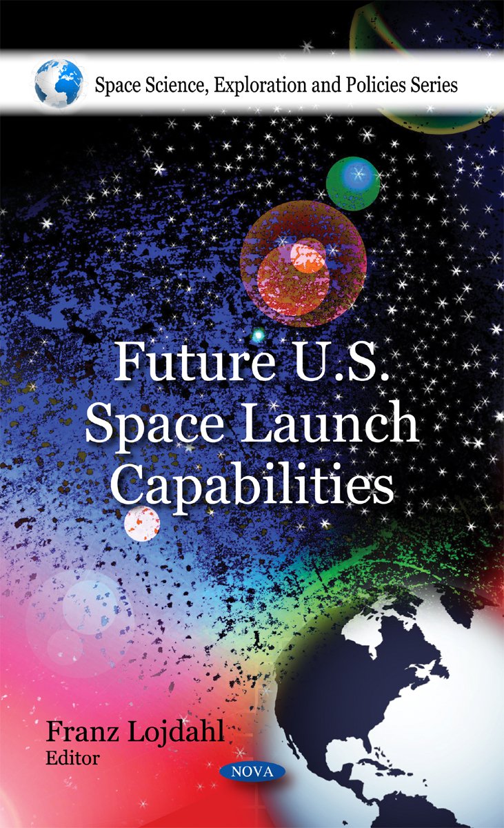 Future U.S. Space Launch Capabilities (Space Science, Exploration and ...