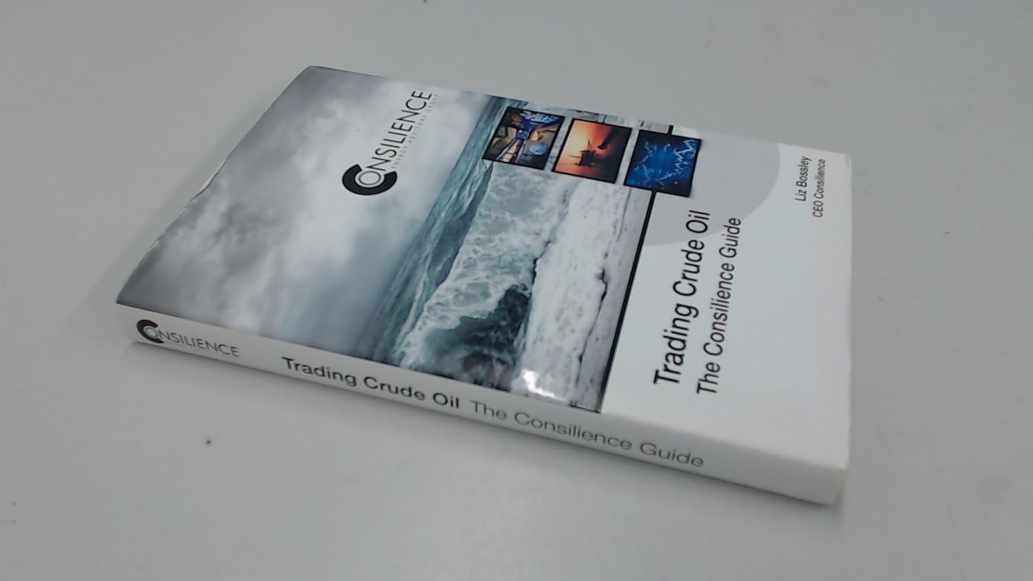 Buy Trading Crude Oil: The Consilience Guide Book Online at Low Prices ...