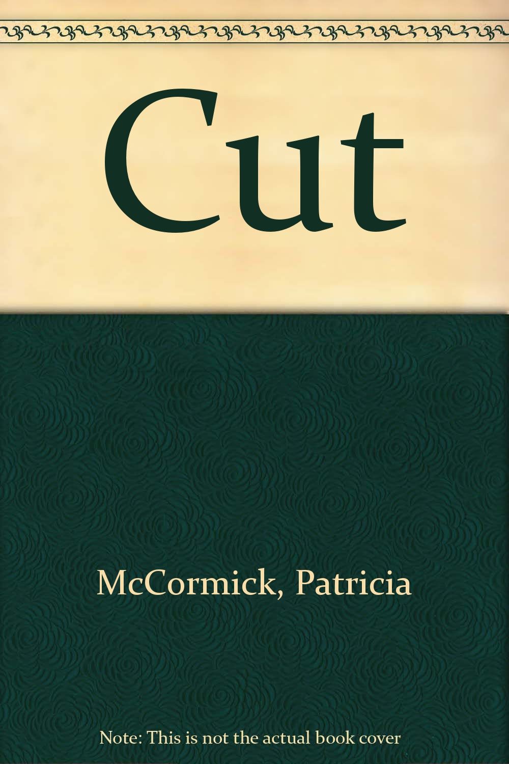 Cut: McCormick, Patricia: 9780606222617: Amazon.com: Books
