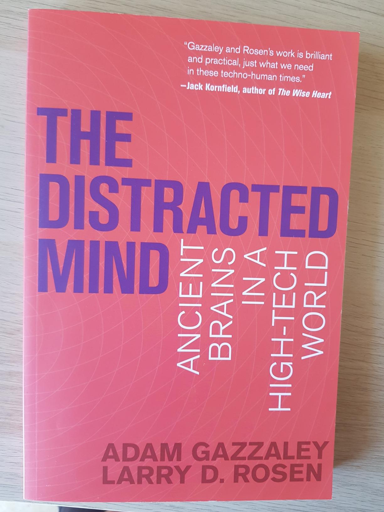 The Distracted Mind: Ancient Brains in a High-Tech World : Gazzaley ...