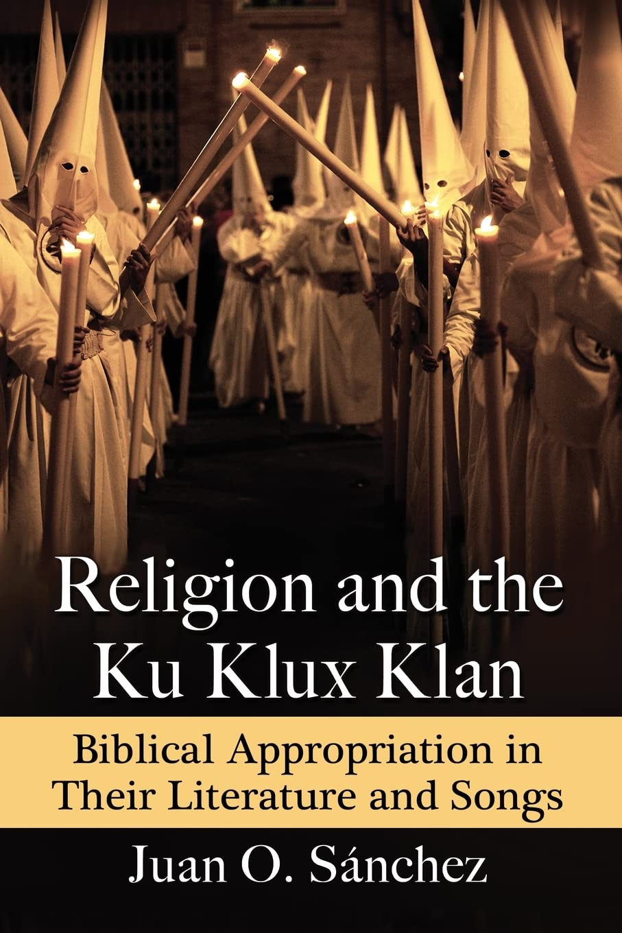 Religion and the Ku Klux Klan: Biblical Appropriation in Their ...