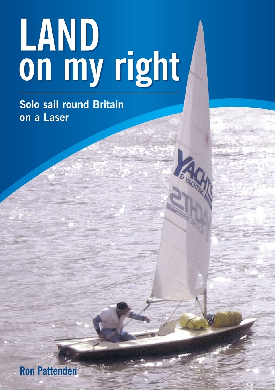 Snapklik.com : Land On My Right Solo Sail Round Britain On A Laser