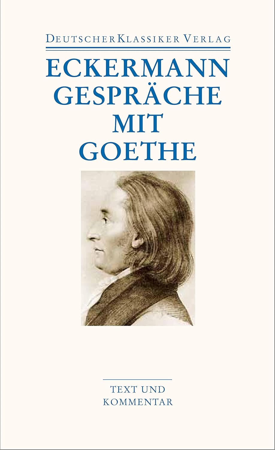 Amazon.com: Gespräche mit Goethe: 9783618680505: Eckermann, Johann ...