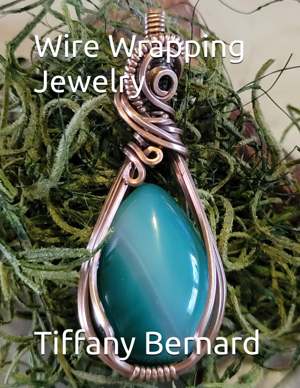 Wire Wrapping Jewelry: Beginner Wire Wrapping Techniques and ...