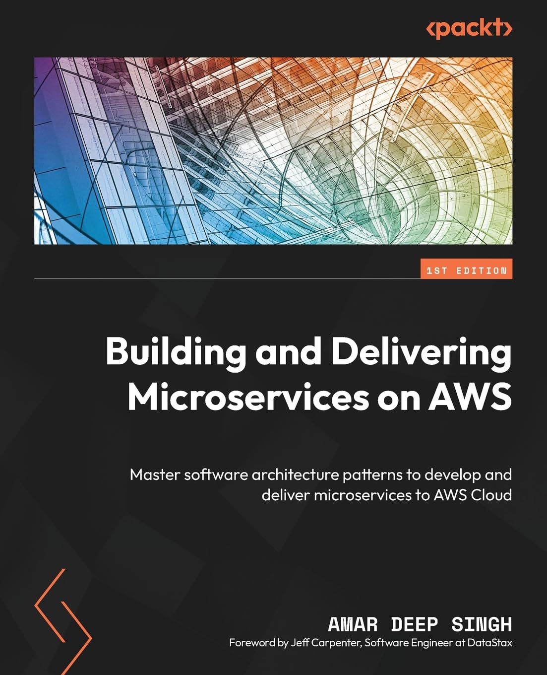 Building And Delivering Microservices On Aws Master Software Architecture Patterns To Develop