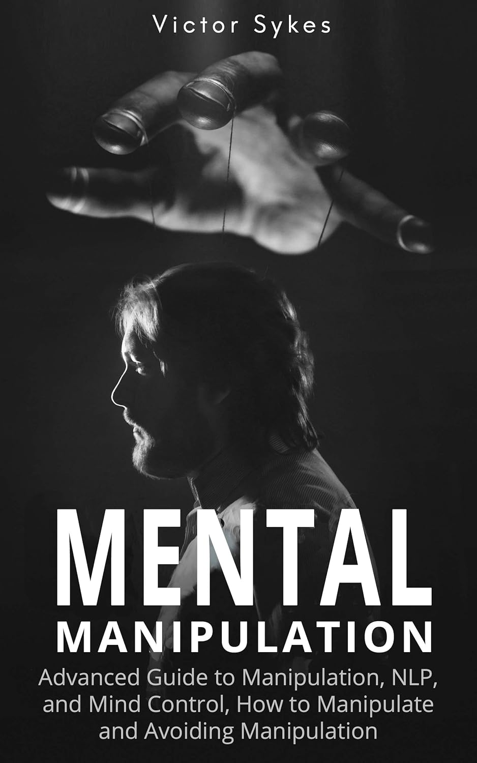 Mental Manipulation: Advanced Guide to Manipulation, NLP, and Mind ...