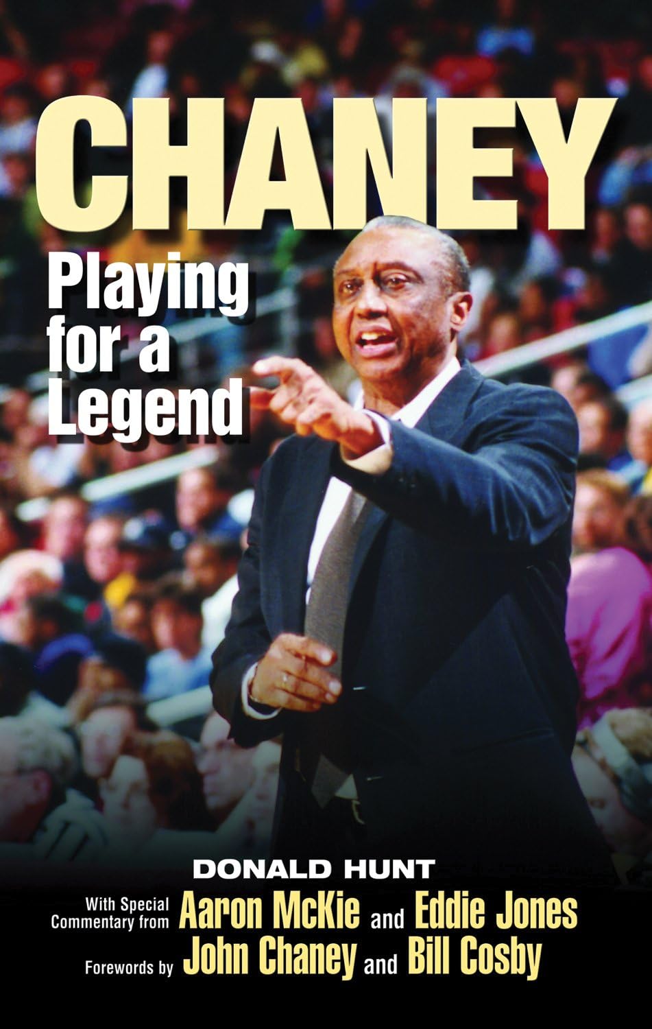 Chaney: Playing for a Legend: Hunt, Donald, Chaney, John, Cosby, Bill ...