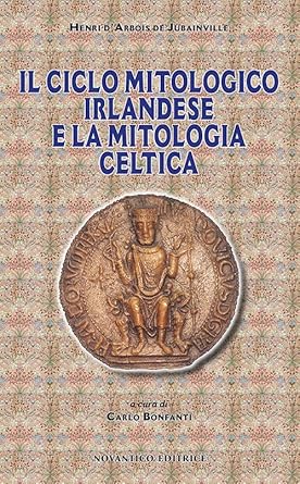 Il ciclo mitologico irlandese e la mitologia celtica: 9788898996414 ...