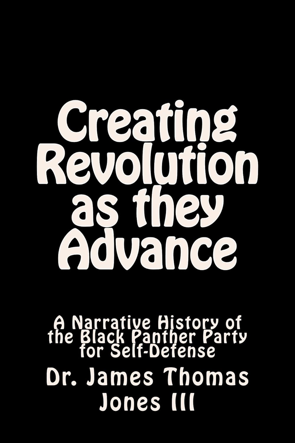 Amazon.com: Creating Revolution as they Advance: A Narrative History of ...