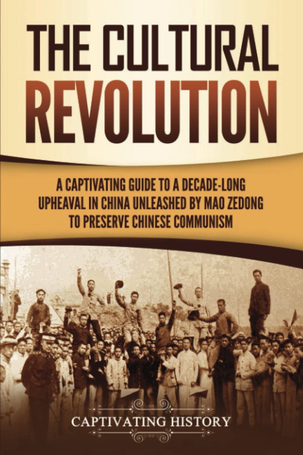 Snapklik.com : The Cultural Revolution: A Captivating Guide To A Decade ...