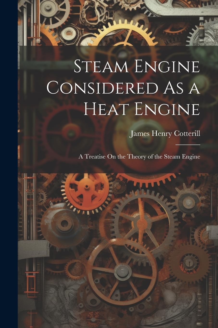 Buy Steam Engine Considered As a Heat Engine: A Treatise On the Theory ...