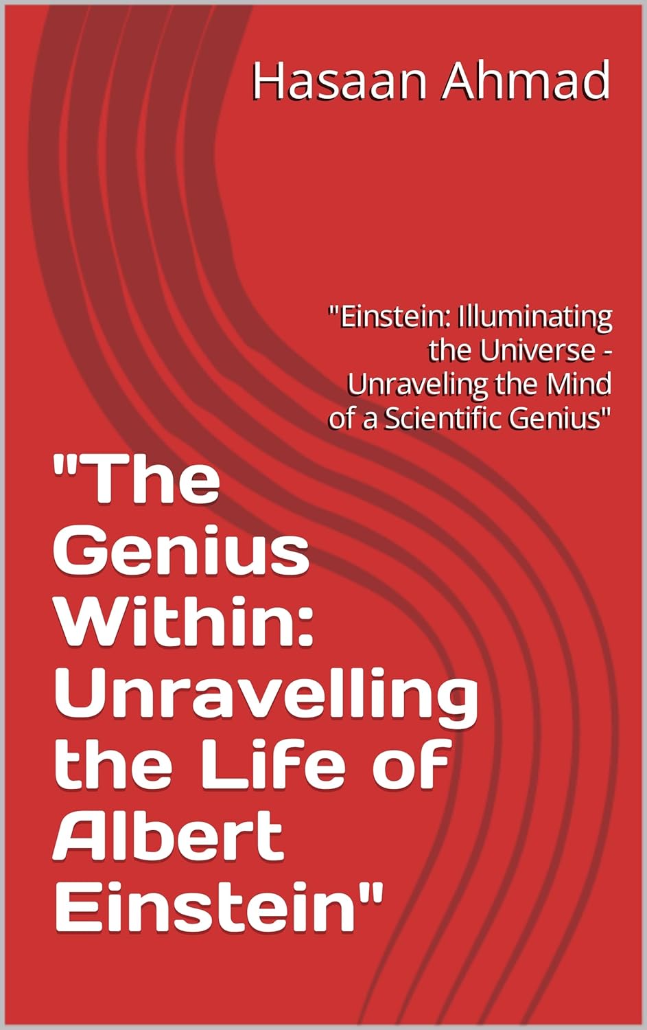 "The Genius Within: Unravelling the Life of Albert Einstein": "Einstein ...