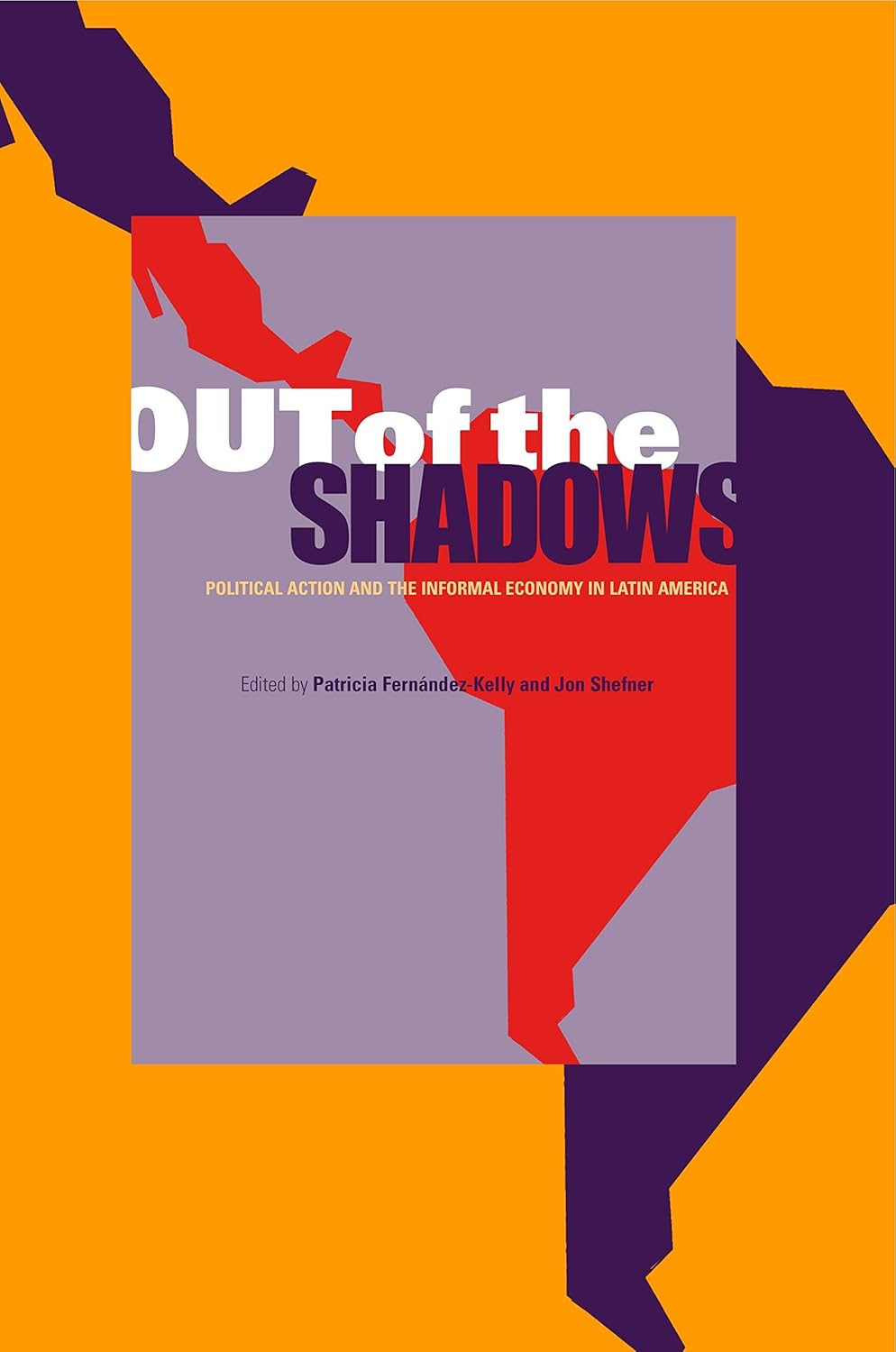 Out of the Shadows: Political Action And the Informal Economy in Latin ...