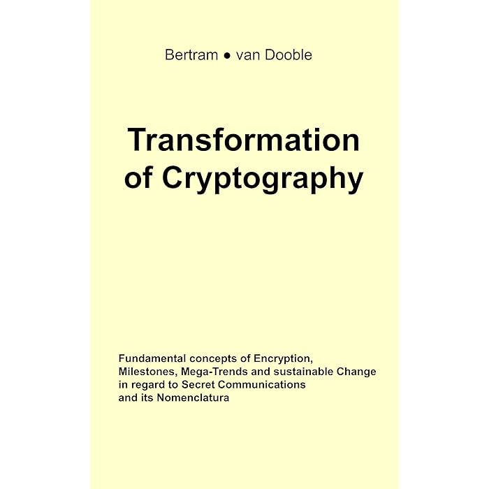 Buy Transformation Of Cryptography Fundamental Concepts Of Encryption Milestones Mega Trends