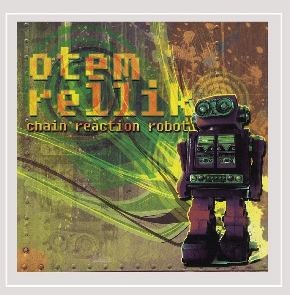 Otem Rellik - Chain Reaction Robot - Amazon.com Music