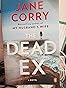 The Dead Ex: A Novel - Kindle edition by Corry, Jane. Literature & Fiction Kindle eBooks ...