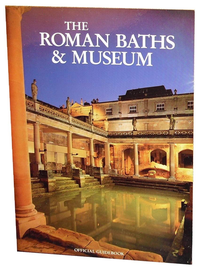 The Roman Baths and Museum: Official GuideProfessor Cunliffe (1985-05 ...